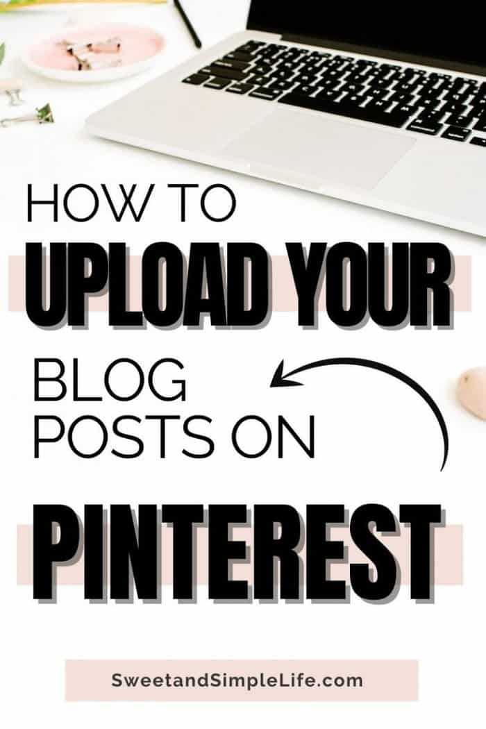 How to Upload Blog Posts on Pinterest in Three Easy Steps