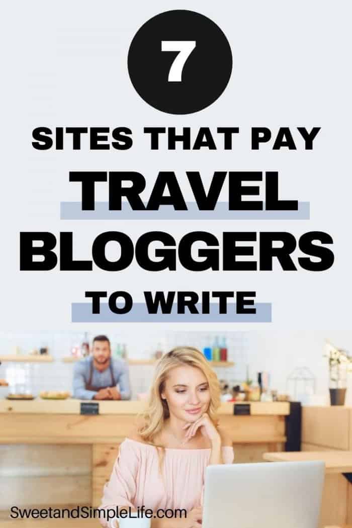 7 Sites that Pay Travel Bloggers to Write for Their Website or Magazine
