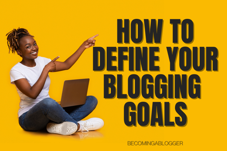 How to Define Your Blogging Goals and Accomplish Them This Year